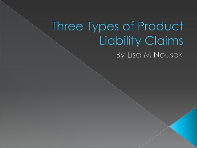 Three Types of Product Liability Claims