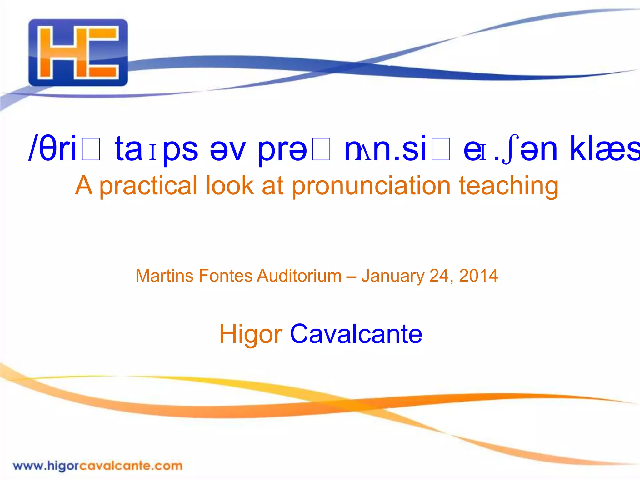 Three types of pronunciation classes - Martins Fontes Auditorium São ...