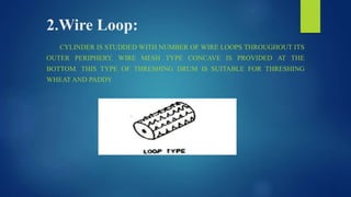 THRESHING MACHINERY-1 and cylinders used in thresher.pptx
