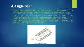 THRESHING MACHINERY-1 and cylinders used in thresher.pptx