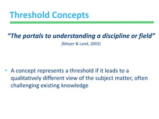 Threshold concepts in higher ed (STLHE2015) | PPTX