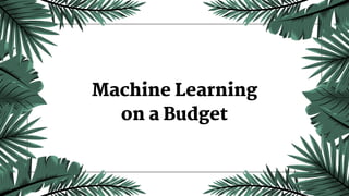 PyData Global: Thrifty Machine Learning | PPT