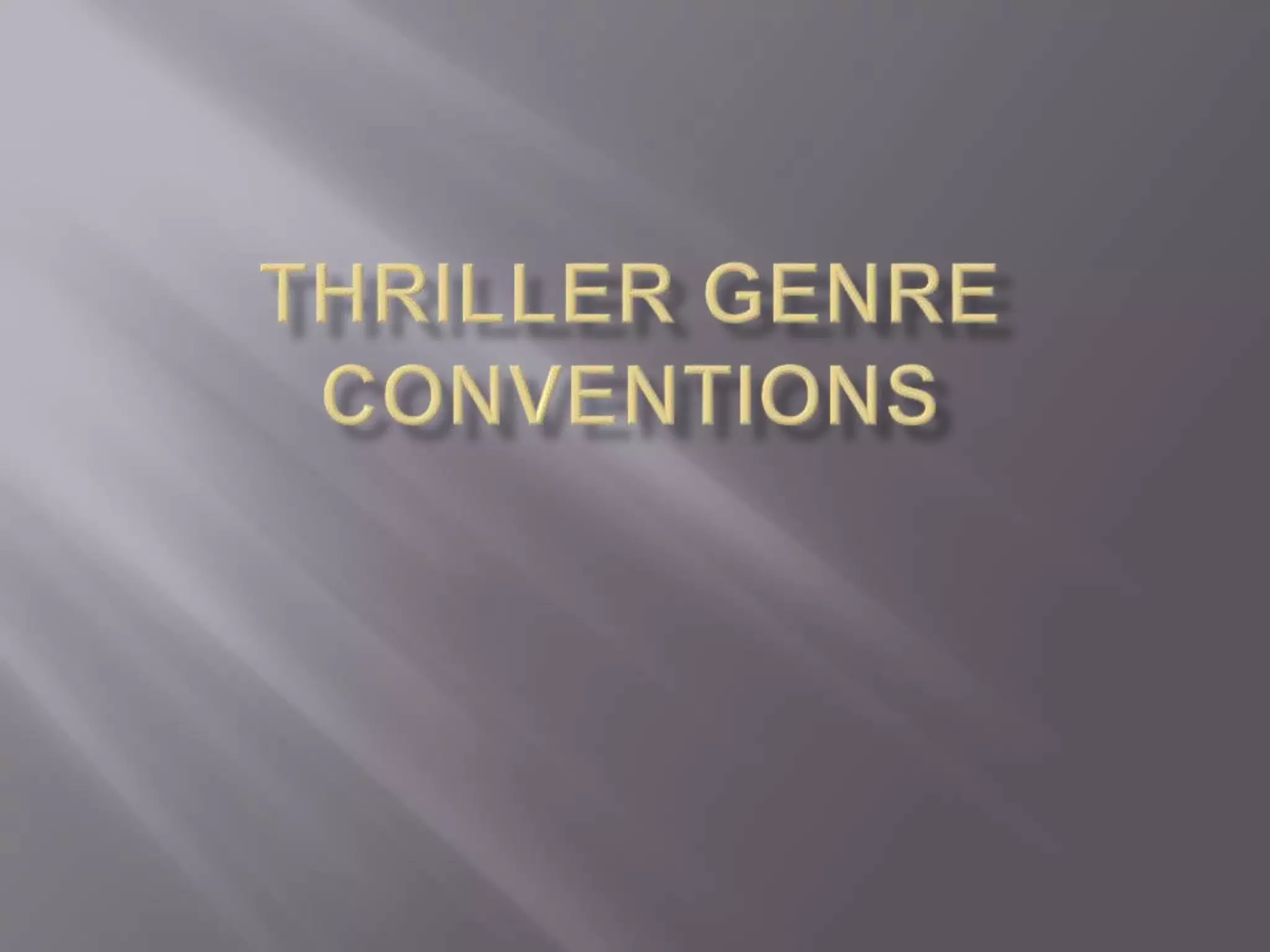 Thriller Genre Conventions PPT Free Download thriller-genre-conventions-ppt-free-download