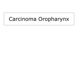 Throat_Pharynx_Carcinoma_Oropharynx_ENT_Lectures.pptx