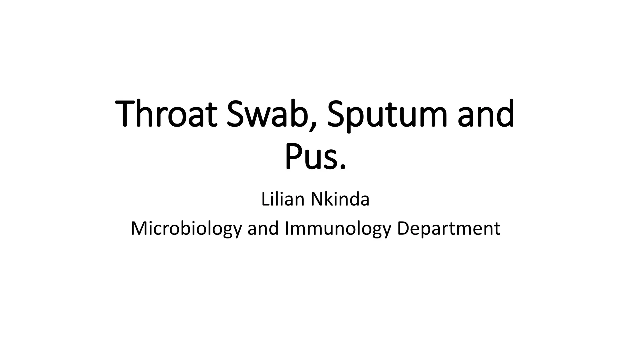 Throat Swab, Sputum and Pus.pptx