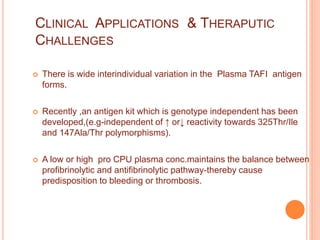Thrombin activable fibrinolysis inhibitor (tafi) role | PPTX