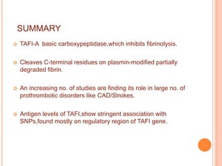 Thrombin activable fibrinolysis inhibitor (tafi) role | PPTX