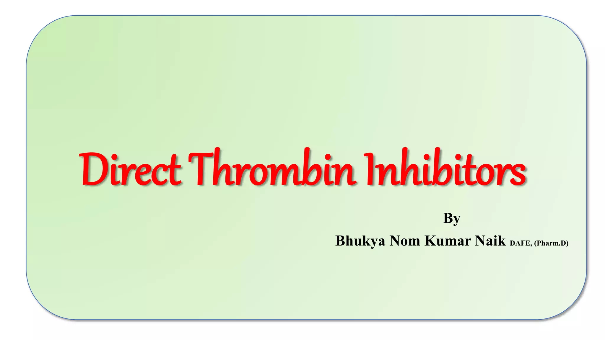 DIRECT THROMBIN INHIBITORS.pptx