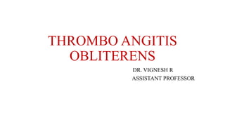 THROMBO ANGITIS OBLITERENS2-1.pptx