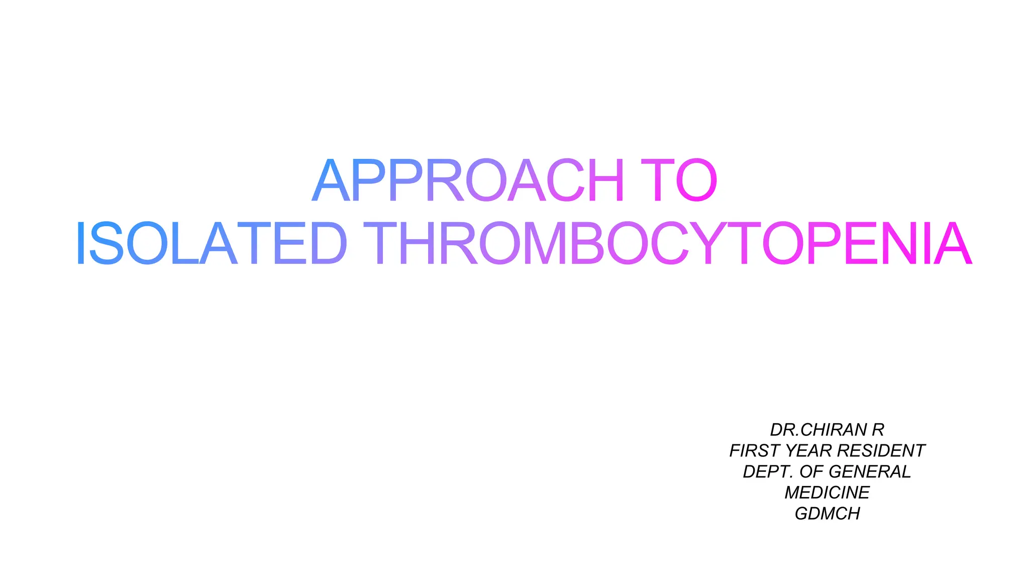 Approach To Isolated Thrombocytopenia Pptx