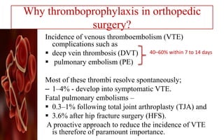 Thromboprophylaxis in orthopedic surgery | PPTX