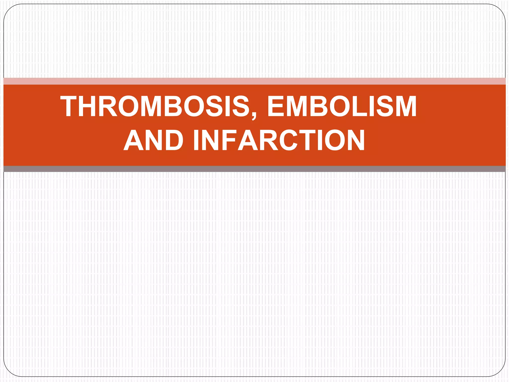 thrombosisembolismandinfarction-180117180555.pptx