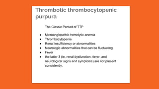 THROMBOTIC THROMBOCYTOPENIC PURPURA (4).pptx