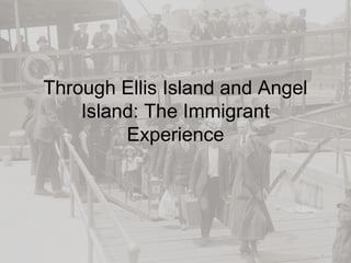 Ellis Island and Angel Island Experience | PPT