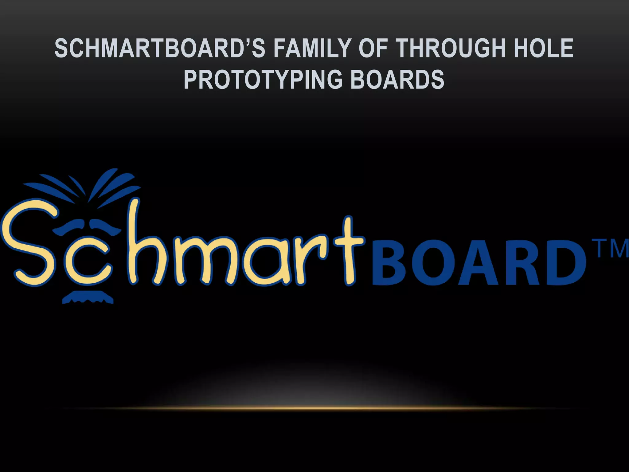 Schmartboard Through hole boards