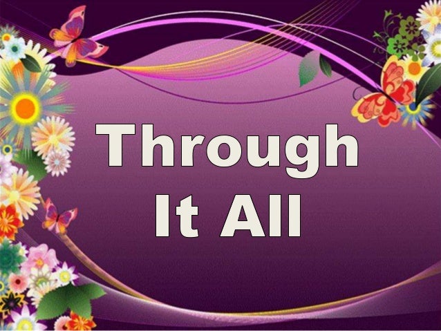 Through It All