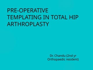 Pre op templating of Total hip replacement | PPTX