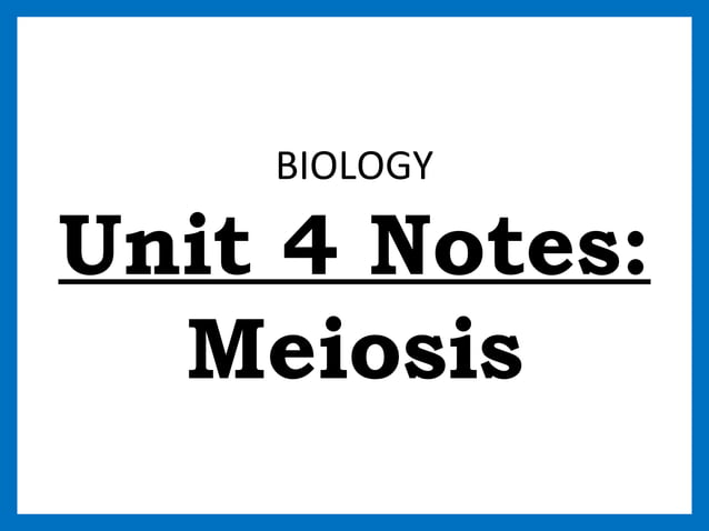 Ths general biology unit 4 heredity reproduction and meiosis notes ...