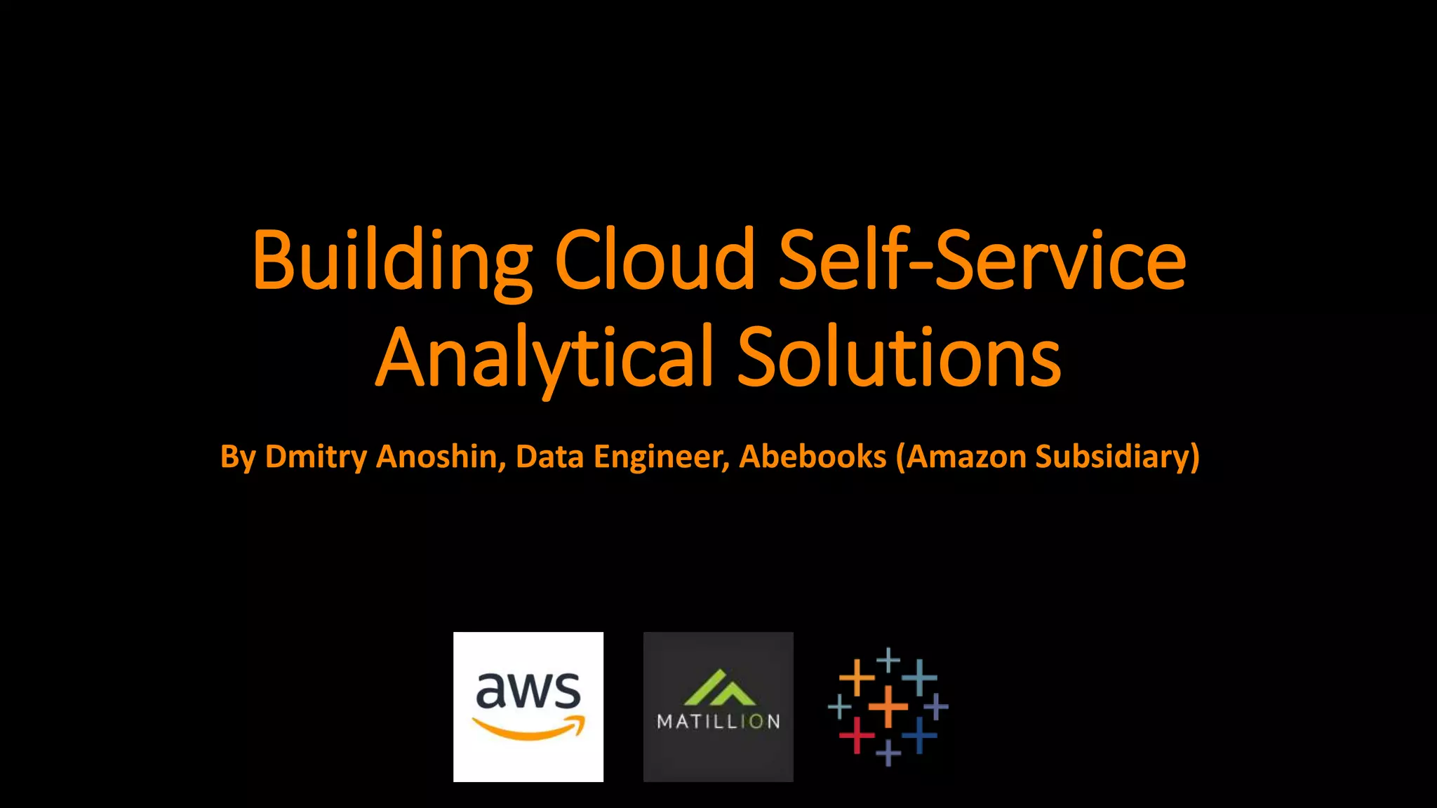 Enterprise Data World 2018 - Building Cloud Self-Service Analytical Solution | PPT