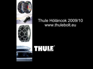 Thule Hólánc Bemutató | PPT
