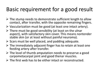 Thumb reconstruction by conventional technique. | PPTX
