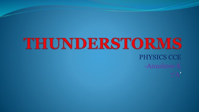Thunderstorms: A Case Study | PPTX | Weather | Science