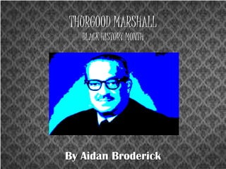 Thurgood marshall | PPTX