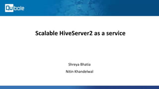 Scalable HiveServer2 as a Service | PPT