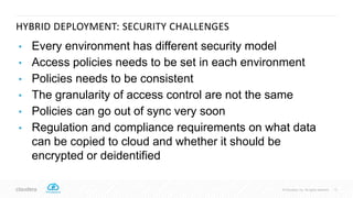 Securing Data in Hybrid on-premise and Cloud Environments using Apache Ranger | PPTX