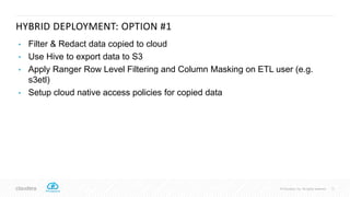 Securing Data in Hybrid on-premise and Cloud Environments using Apache Ranger | PPT