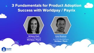 3 Fundamentals for Product Adoption Success with Worldpay for Platforms ...