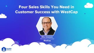 The Four Sales Skills of Customer Success with Westcap | PPTX