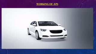 Electronic Power Steering (EPS) by Gaurav Raikar | PPTX