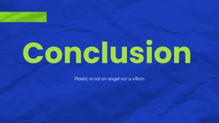 Presentation about plastics and its impact on the world | PPT