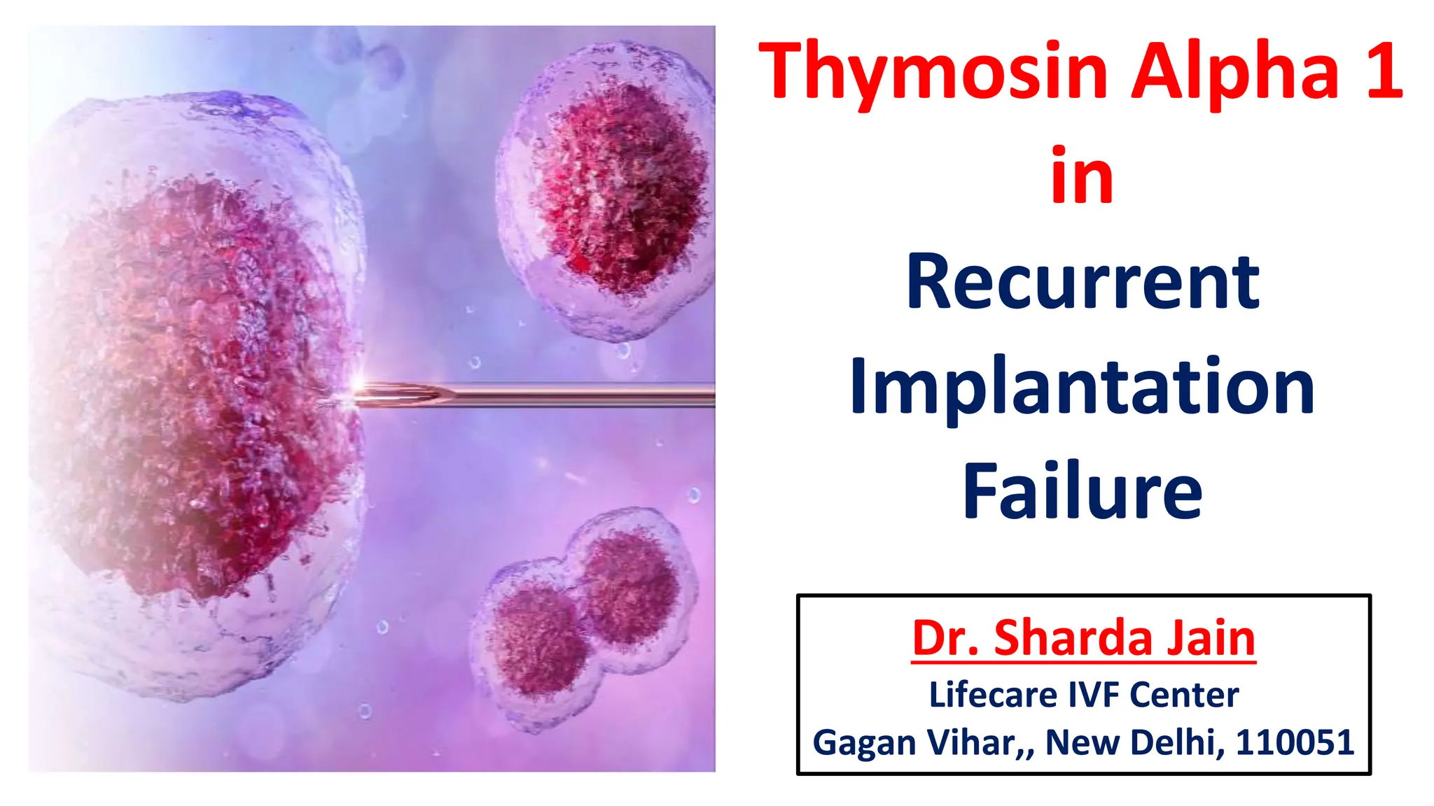 Thymosin Alpha 1 in Recurrent Implantation Failure : Dr Sharda Jain | PPTX