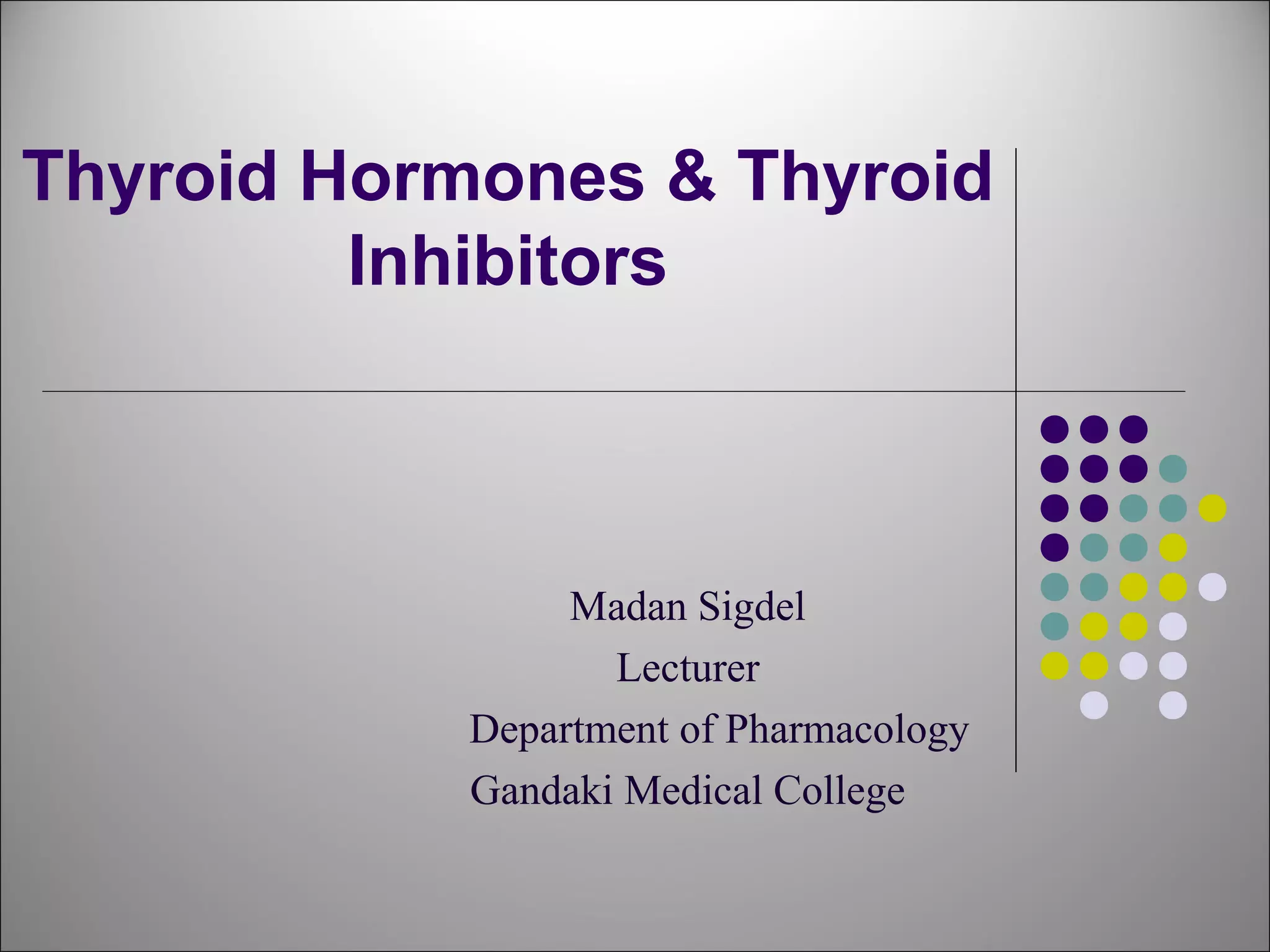 Thyoid hormones and thyroid inhibitors | PPT