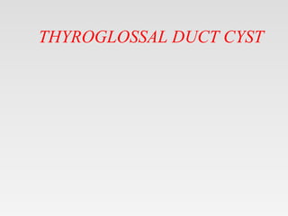 Thyroglossal cust and fistual.pptx