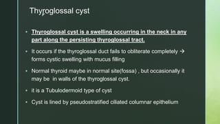 Thyroglossal Cyst 2022.pptx | Thyroid Disorders | Endocrine and Metabolic Diseases
