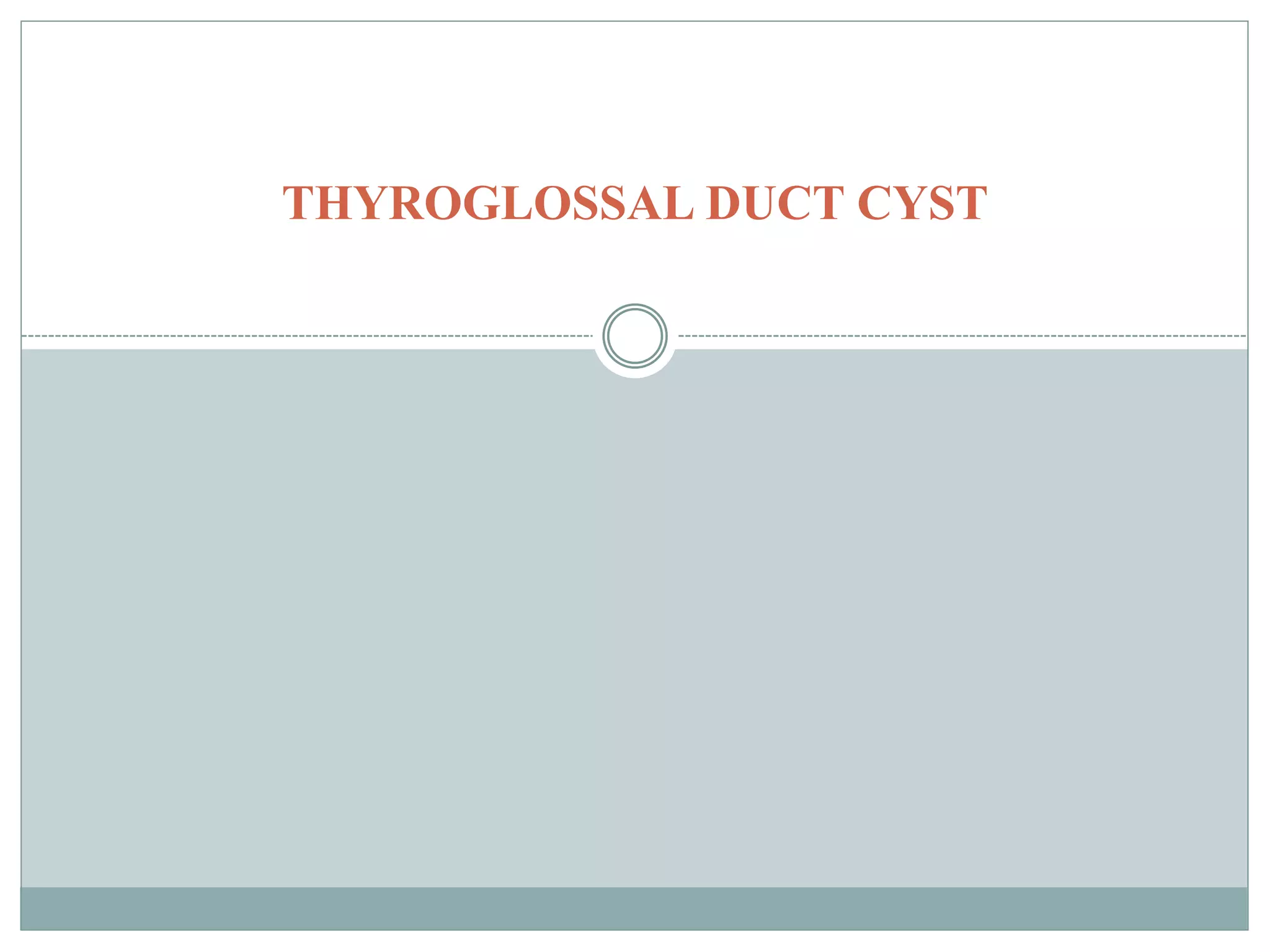 Thyroglossal duct cyst | PPTX