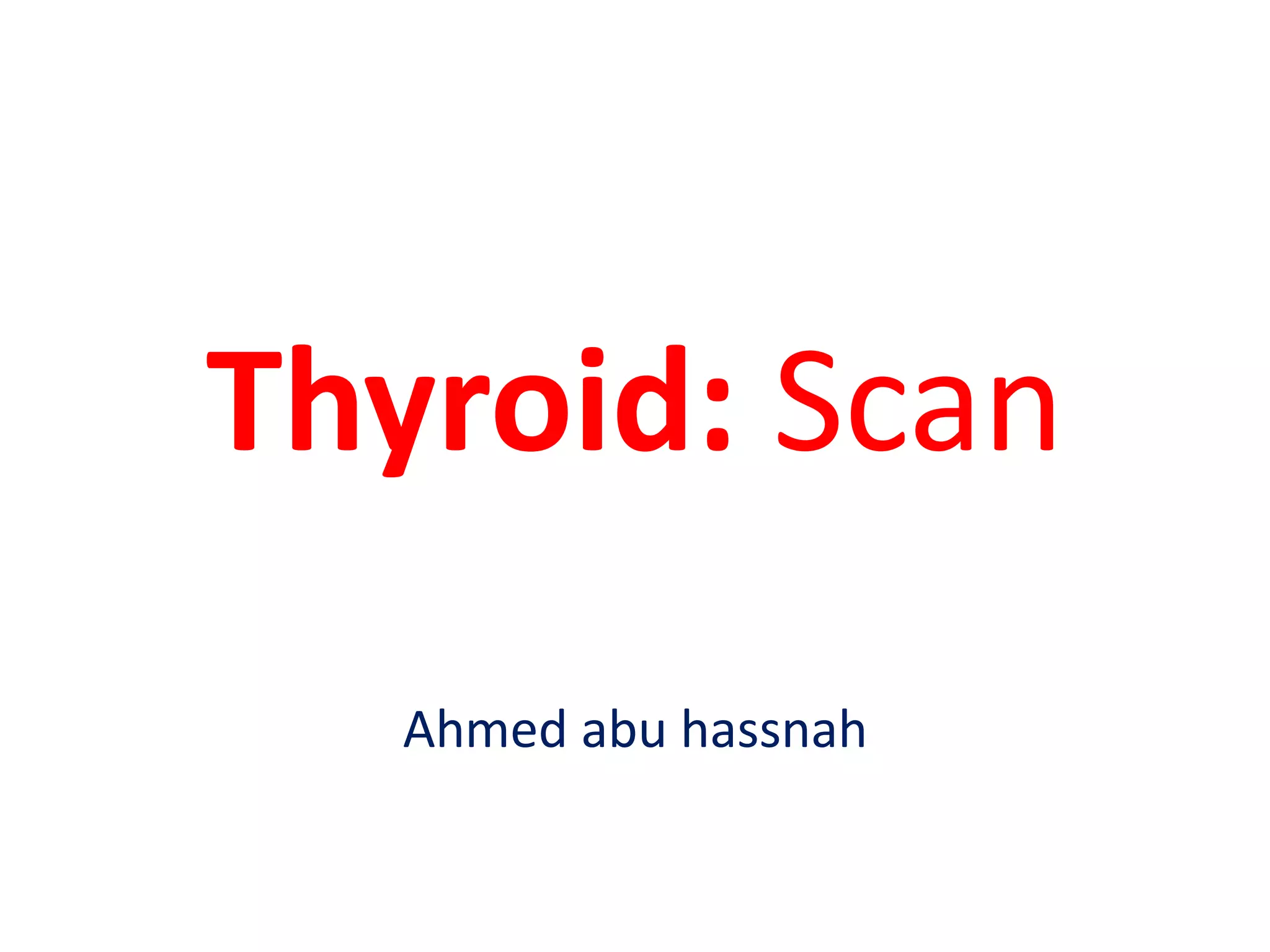 Nuclear Medicine - Thyroid - Procedure/Scan | PPTX