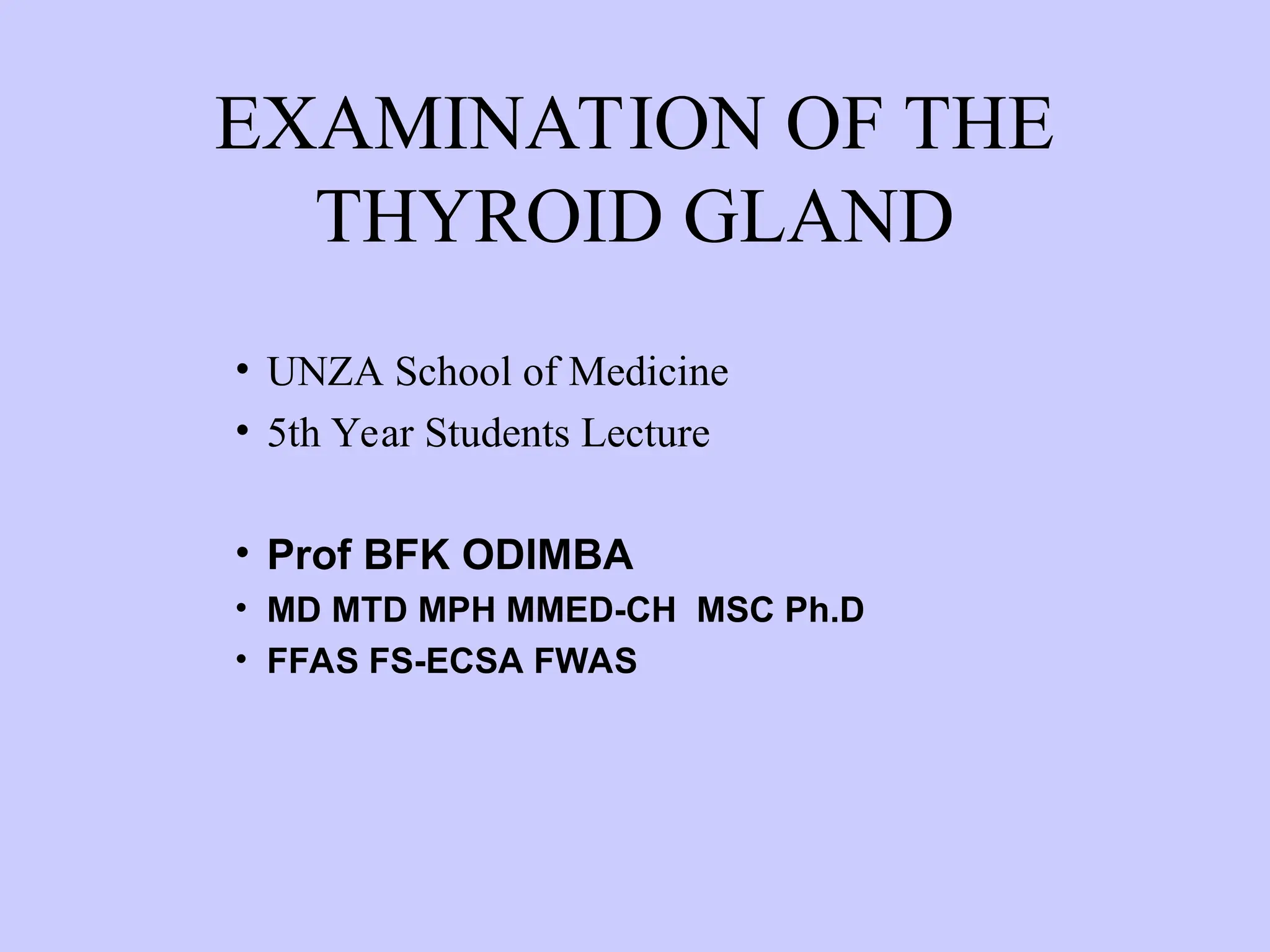 Thyroid Gland Examination 5th Year Student Lecture.ppt
