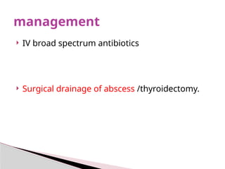 thyroid abscess ppt very rare case of thyroid abscess | PPTX