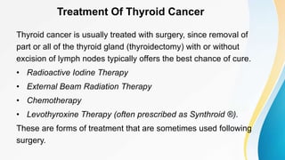 Thyroid Cancer - Causes, Symptoms & Treatments | PPTX