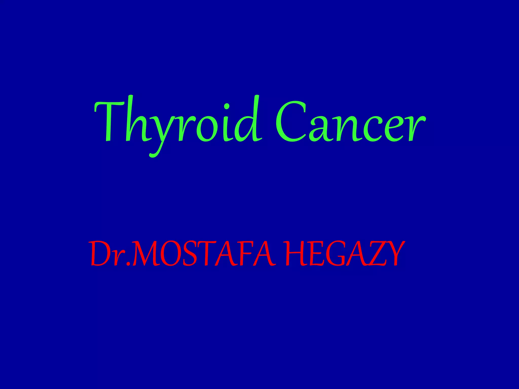 Thyroid cancer hegazy | PPT
