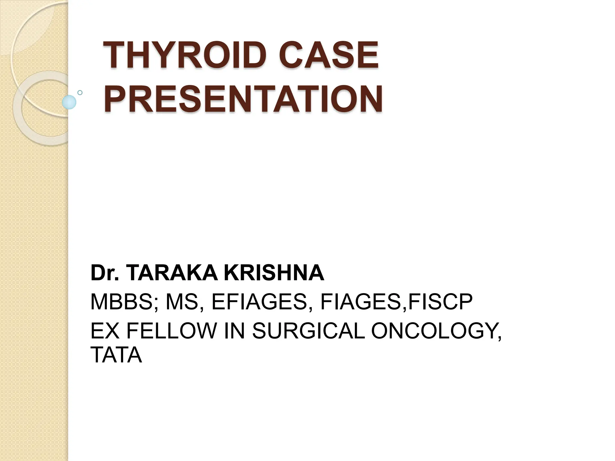 thyroid case presentation.pptx Kamala's Lakshaman palatial | PPTX