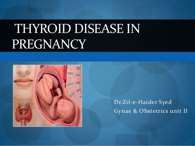 Thyroid disease in pregnancy