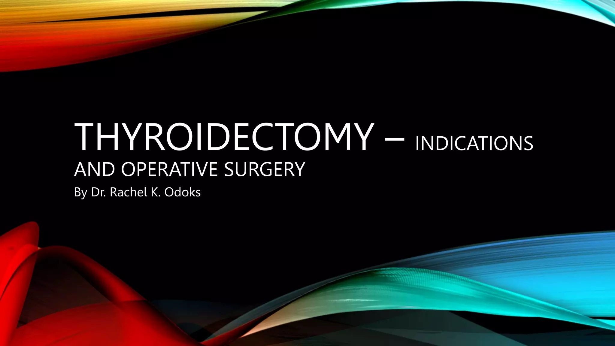 thyroidectomy.pptx