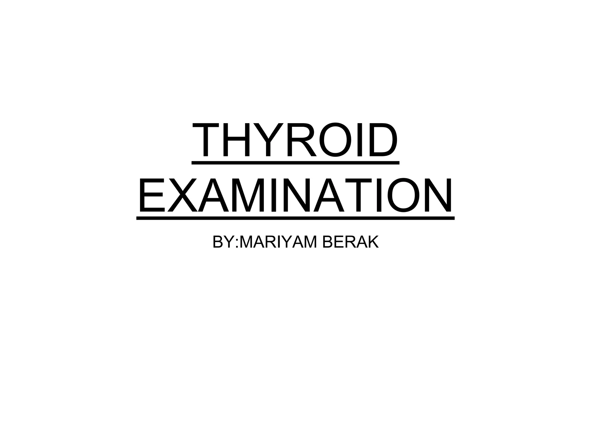Thyroid examination power point | PPTX