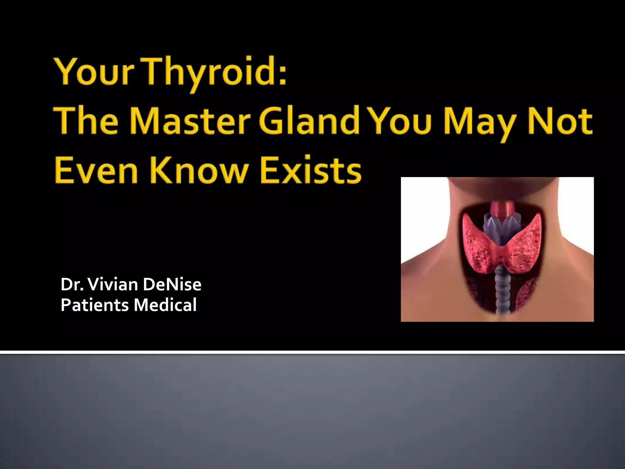 Your Thyroid: The Master Gland You May Not Even Know Exists | PPT