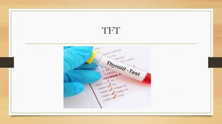 THYROID FUNCTION TEST,TFT.THYROID PROFILE TEST.pptx